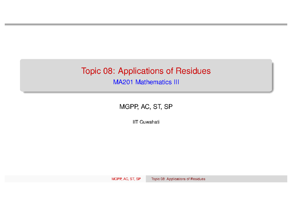 CA2023 Topic 08 Handout - Topic 08: Applications of Residues MA201 ...