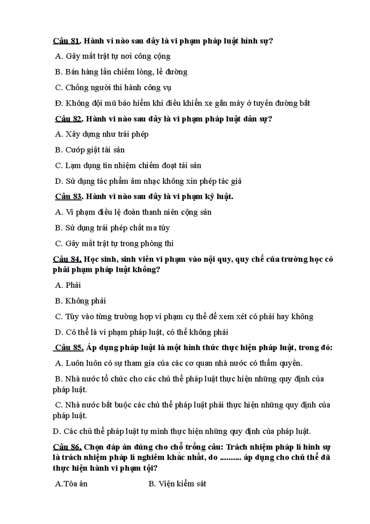 Huy - HUY - Câu 81. Hành vì nào sau đây là vi phạm pháp luật hình sự? A. Gây mất trật tự nơi ...