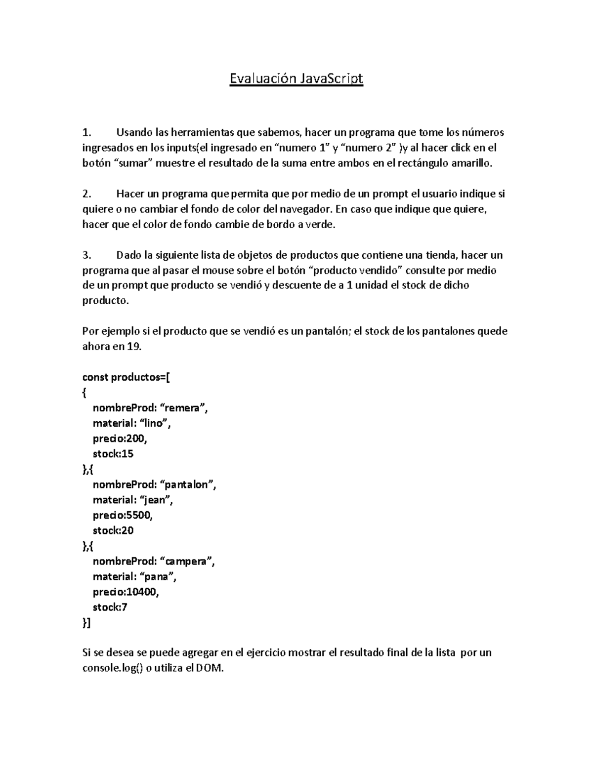 Evaluación Java Script - Evaluación JavaScript Usando las herramientas que sabemos, hacer un ...