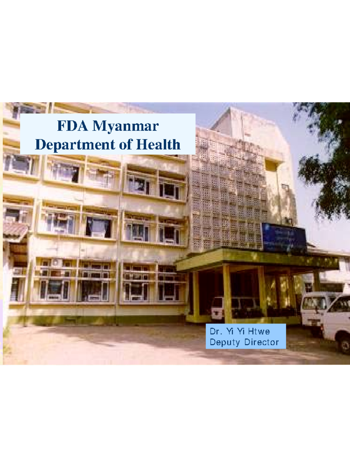 Ad813e - lecture - FDA Myanmar Department of Health Dr. Yi Yi ...