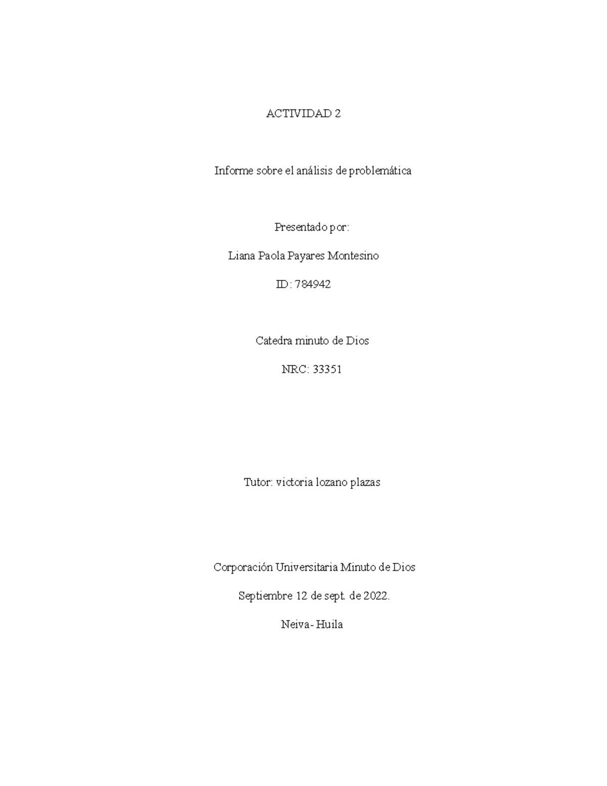 Actividad 2 catedra minuto de Dios - ACTIVIDAD 2 Informe sobre el análisis de problemática - Studocu