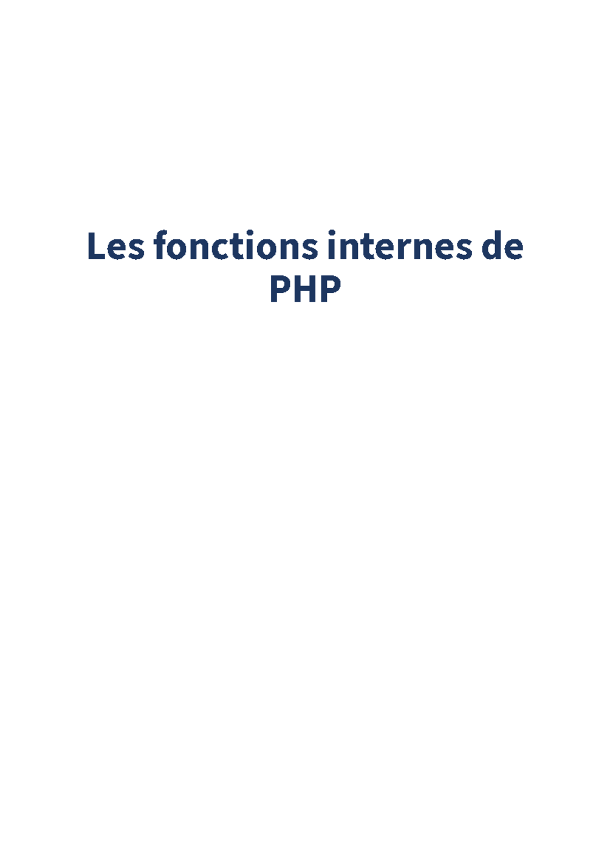 4 - fonctions eleve - gfdgdf - Les fonctions internes de PHP Table des matières ####### I ...