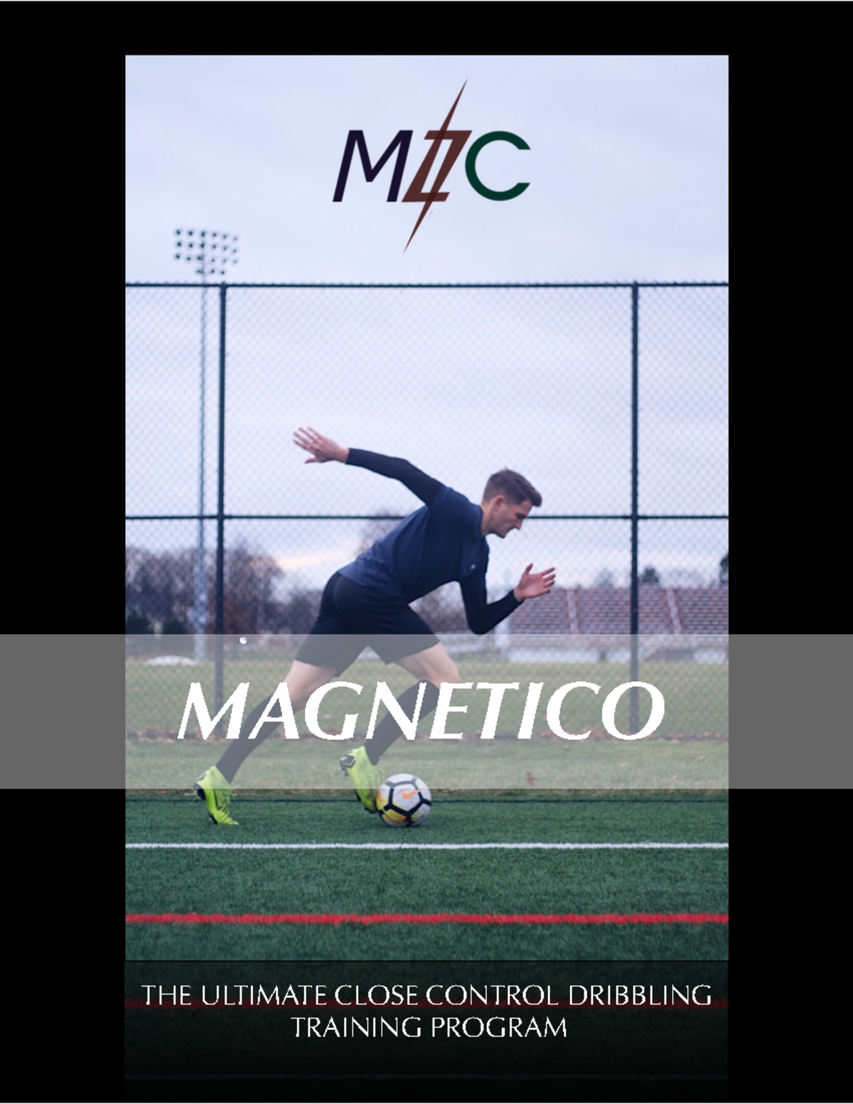 Pdfcoffee - jdksnrhd - MAGNETICO THE ULTIMATE CLOSE CONTROL DRIBBLING TRAINING PROGRAM Welcome ...