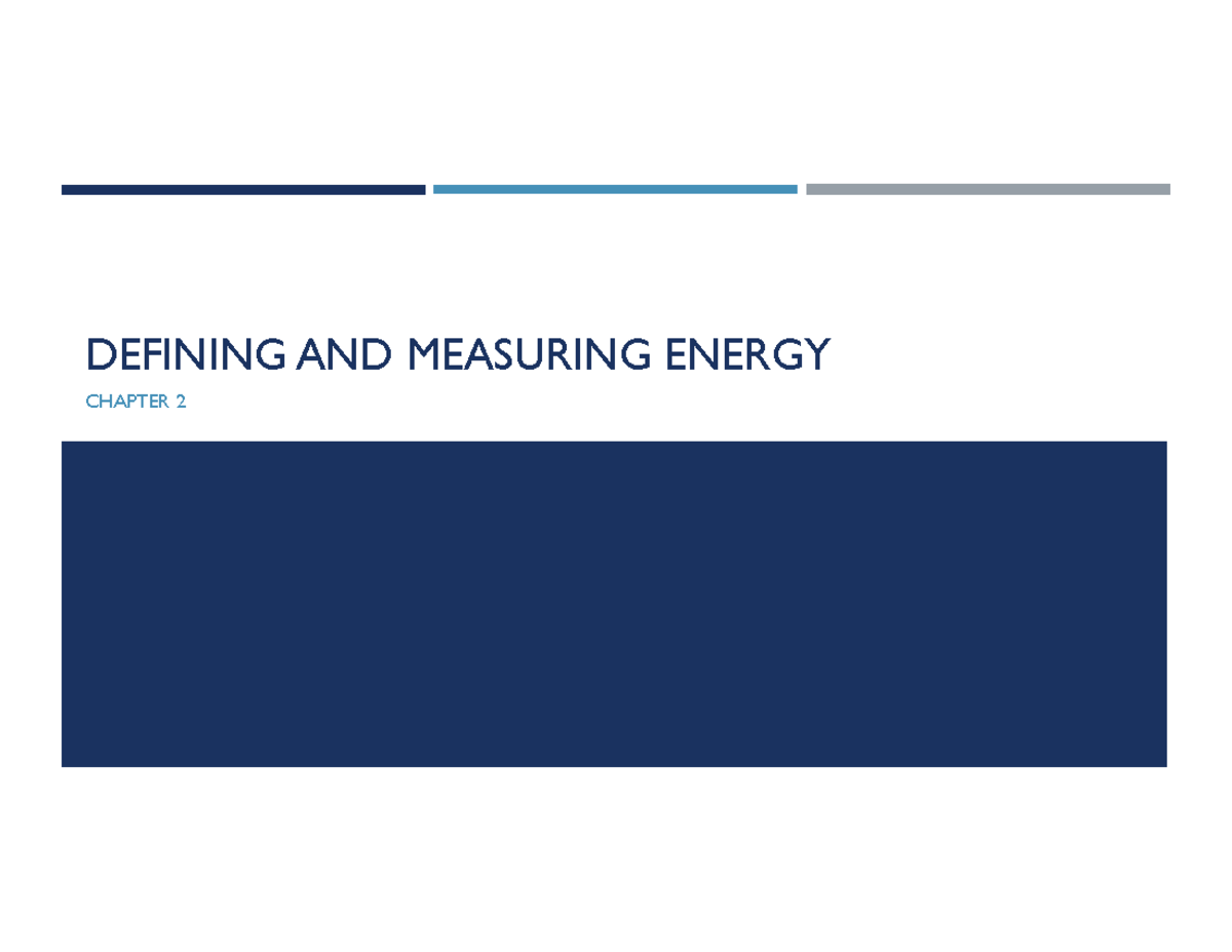 Chapter 2 Energy Hand out - DEFINING AND MEASURING ENERGY CHAPTER 2 ...