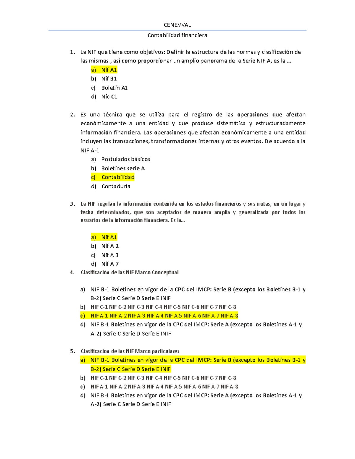 FNif a1 a2 examen eval contsc - Contabilidad financiera 1. La NIF que ...