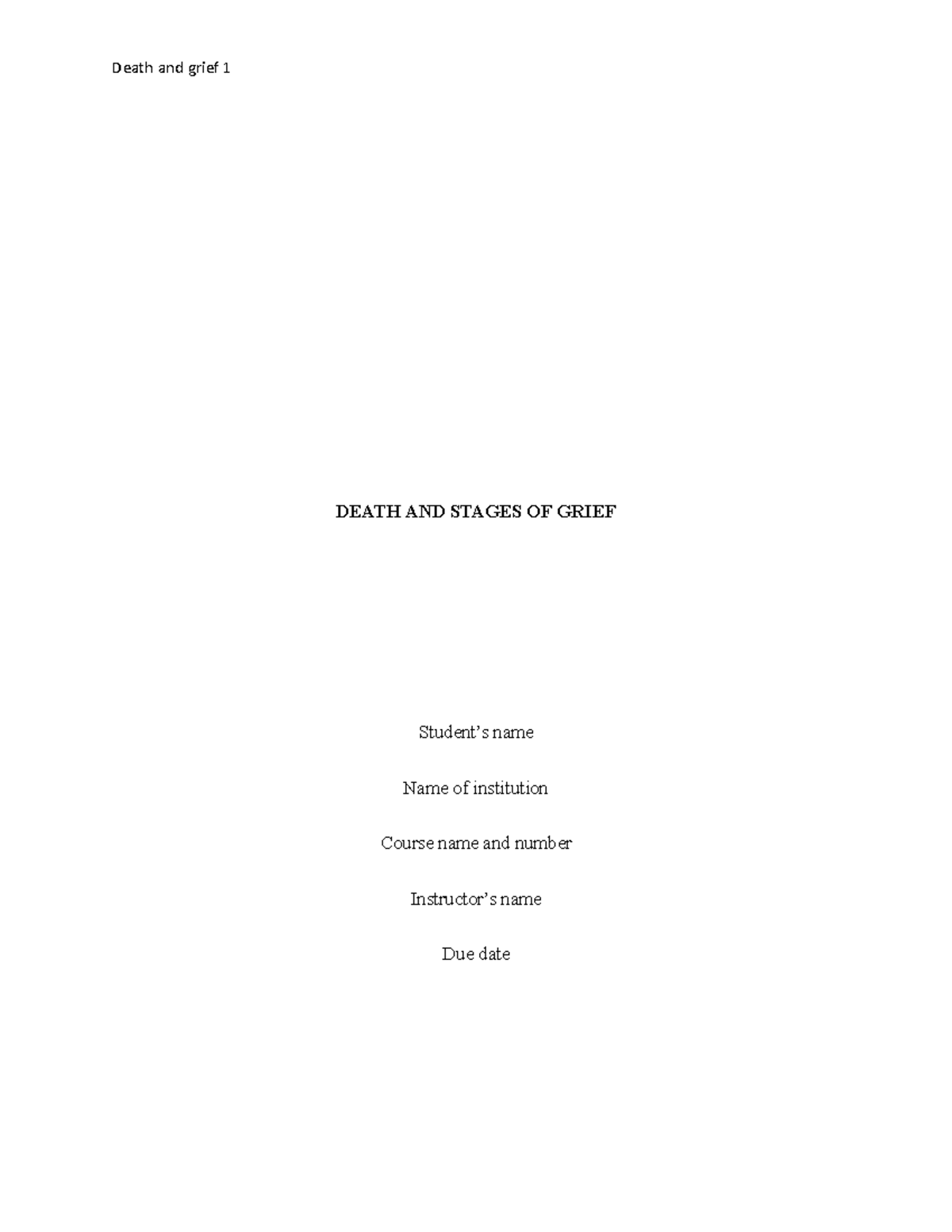 Death, grief essay - DEATH AND STAGES OF GRIEF Student’s name Name of ...