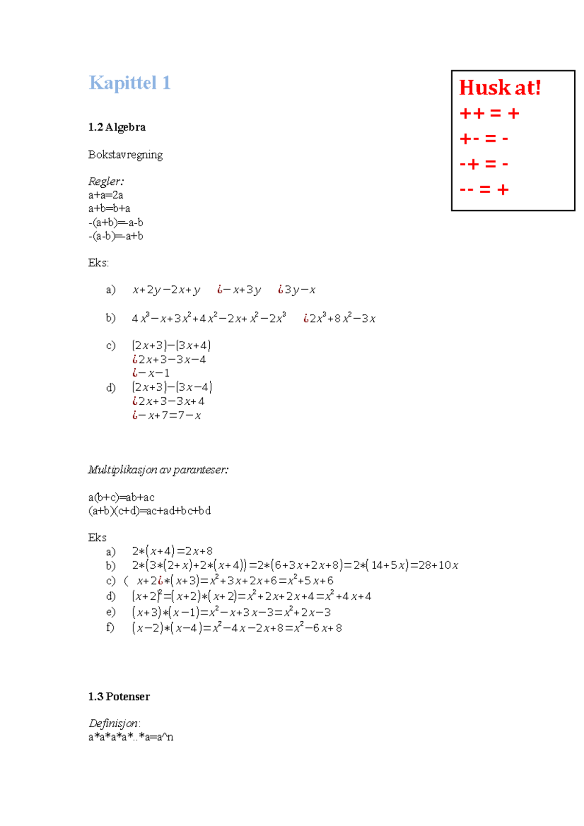 Kap1 notater - Kapittel 1 1 Algebra Bokstavregning Regler: a+a=2a a+b=b+a -(a+b)=-a-b -(a-b)=-a ...