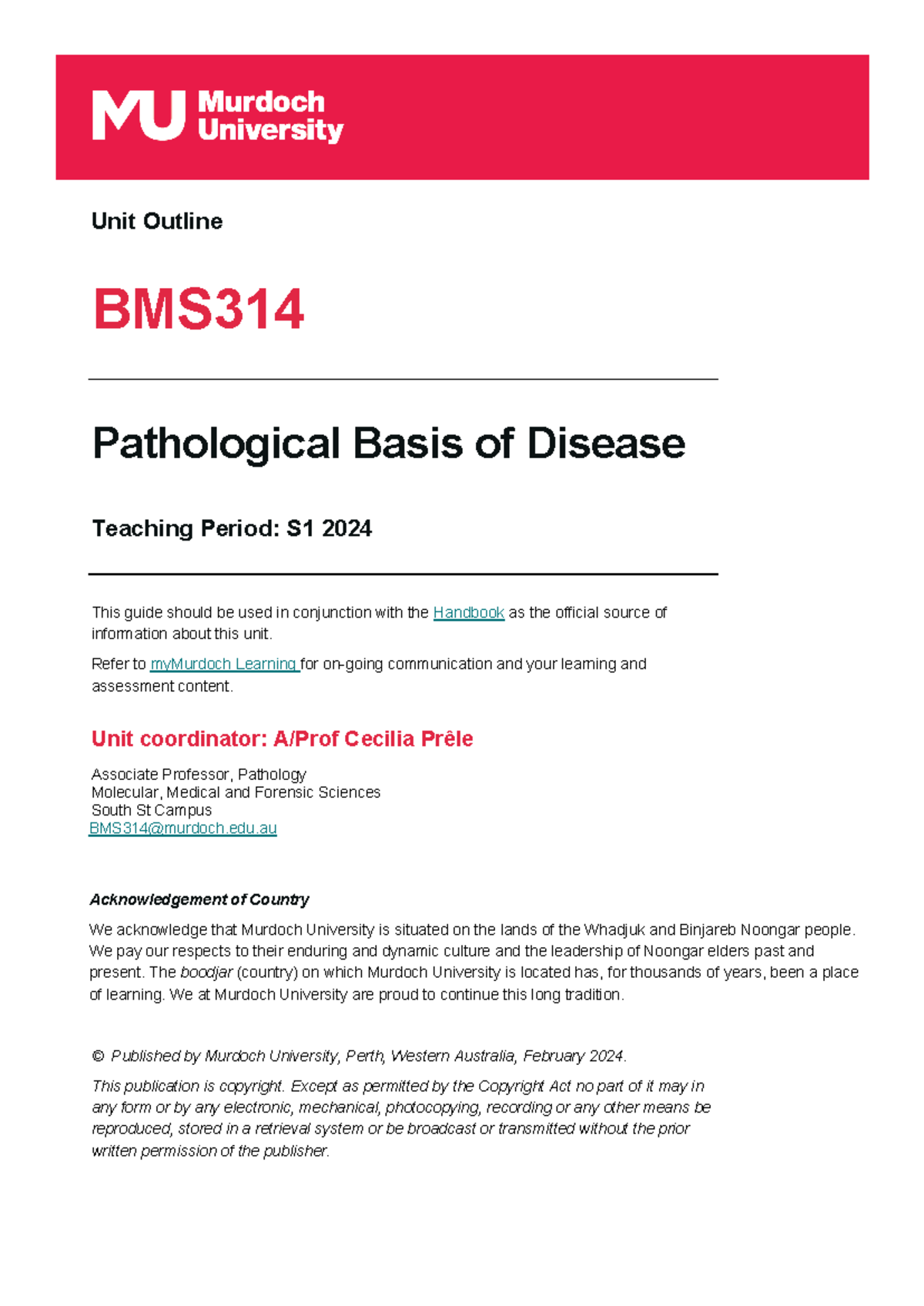 Unit guide BMS314 2024 - Unit Outline BMS Pathological Basis of Disease Teaching Period: S1 2024 ...