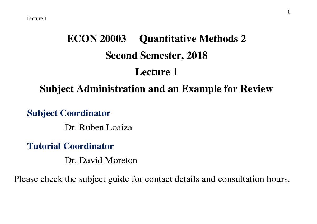 Lecture 1 - Let 1 - 1 Lecture 1 ECON 20003 Quantitative Methods 2 Second Semester, 2018 Lecture ...