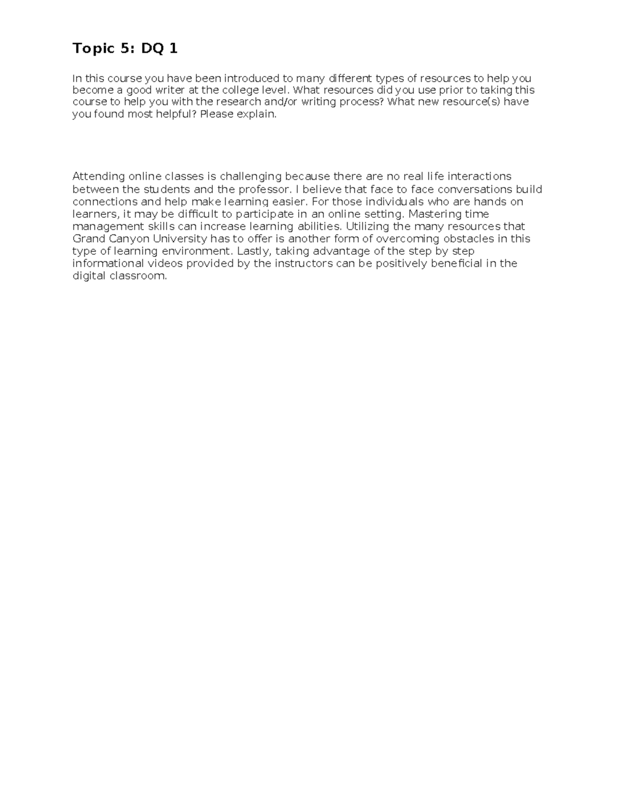 Topic 5 DQ 1 - Topic 5: DQ 1 In this course you have been introduced to many different types of ...