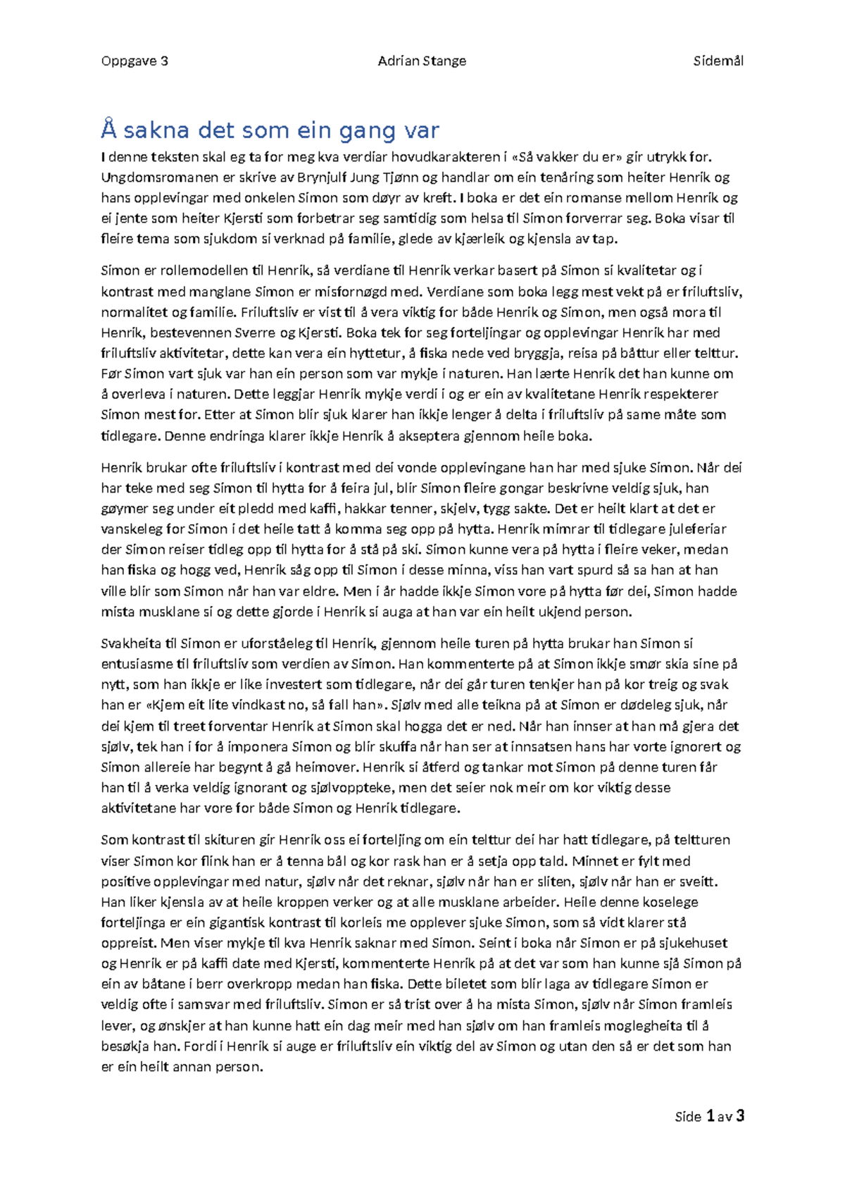 Oppgave 3 - Oppgave 3 Adrian Stange Sidemål Å sakna det som ein gang ...