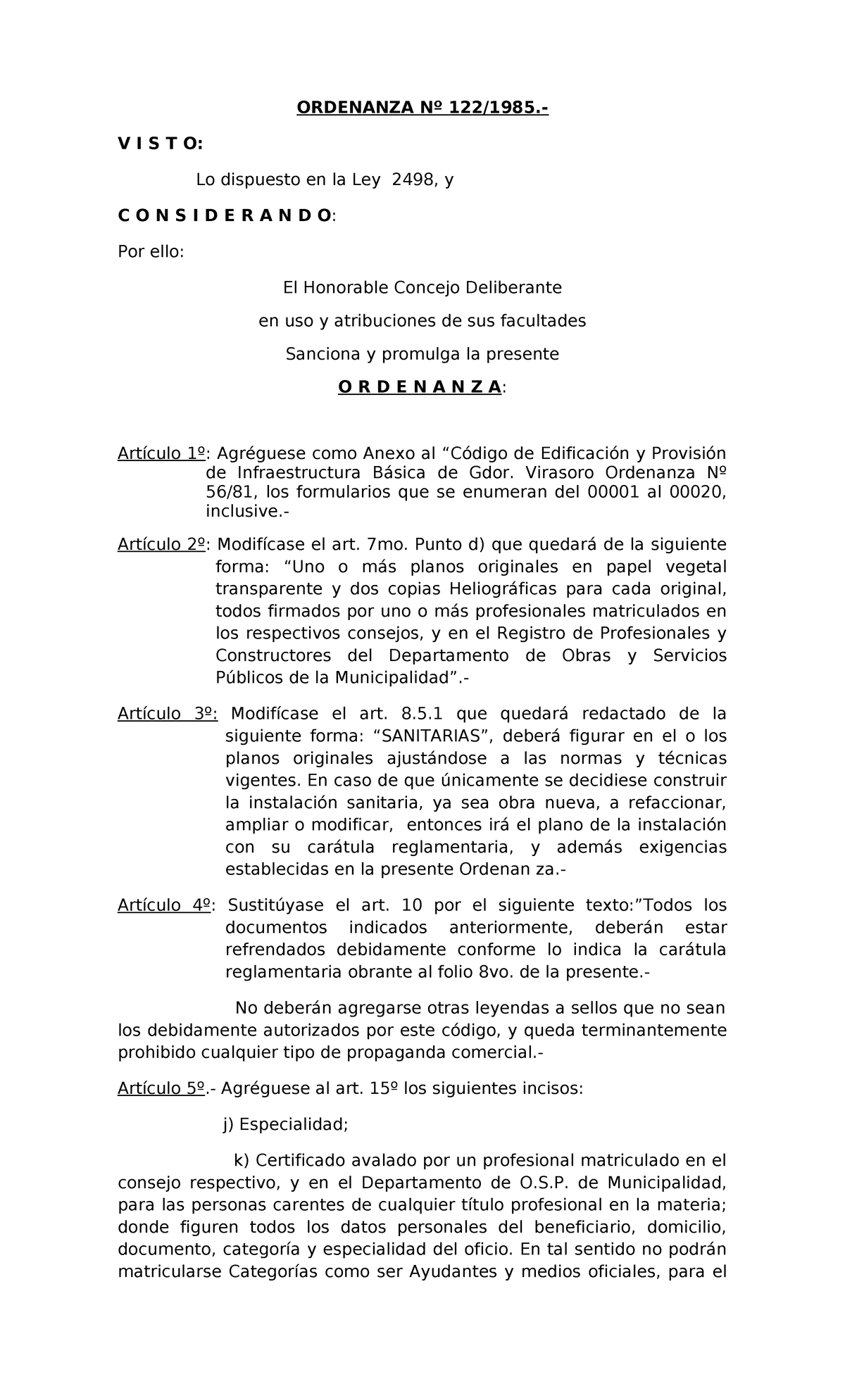Ordenanza Nº 122-1985-agreguese al Codigo de Edificación - ORDENANZA Nº 122/1985.- V I S T O: Lo ...