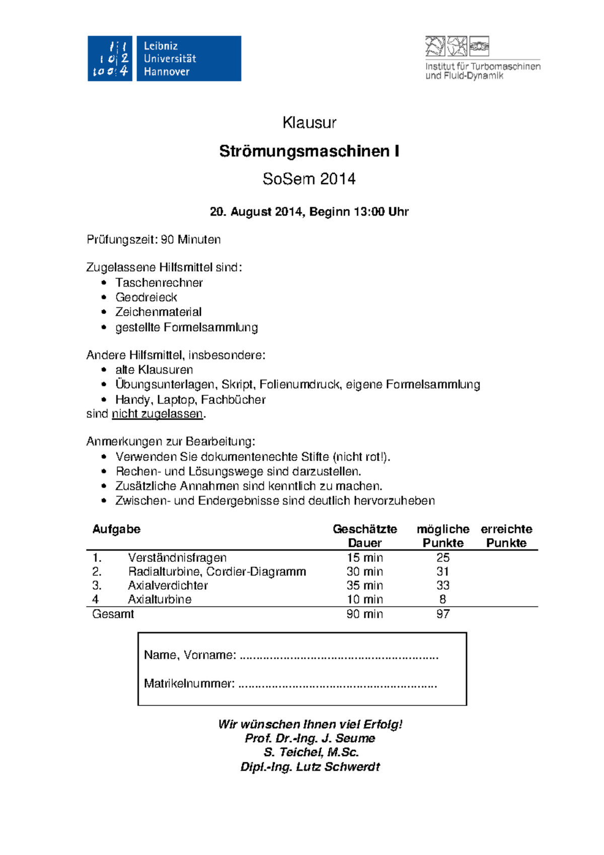 Klausur Sommersemester 2014 - 20 Prüfungszeit: 90 Minuten Zugelassene Hilfsmittel sind: - - Studocu