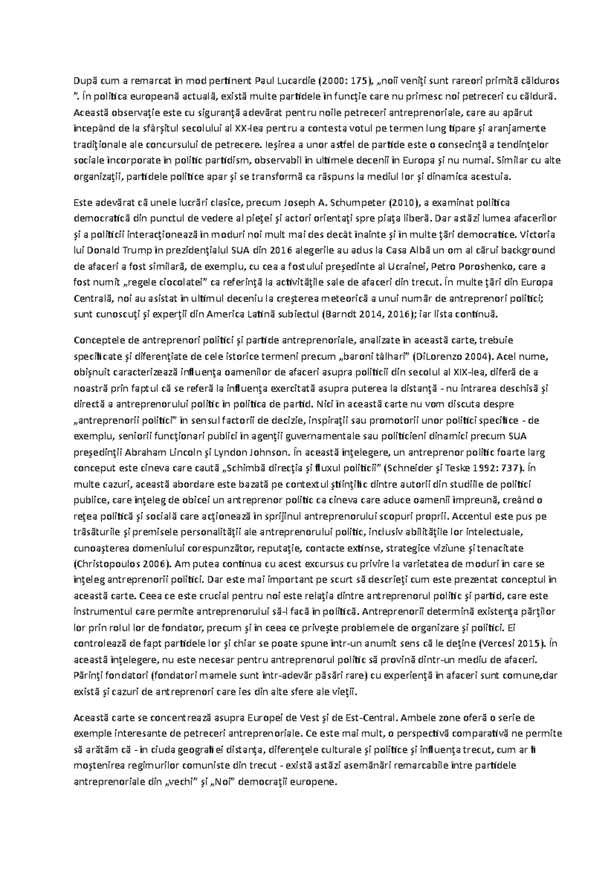 Placinta - rezumat - După cum a remarcat în mod pertinent Paul Lucardie ...