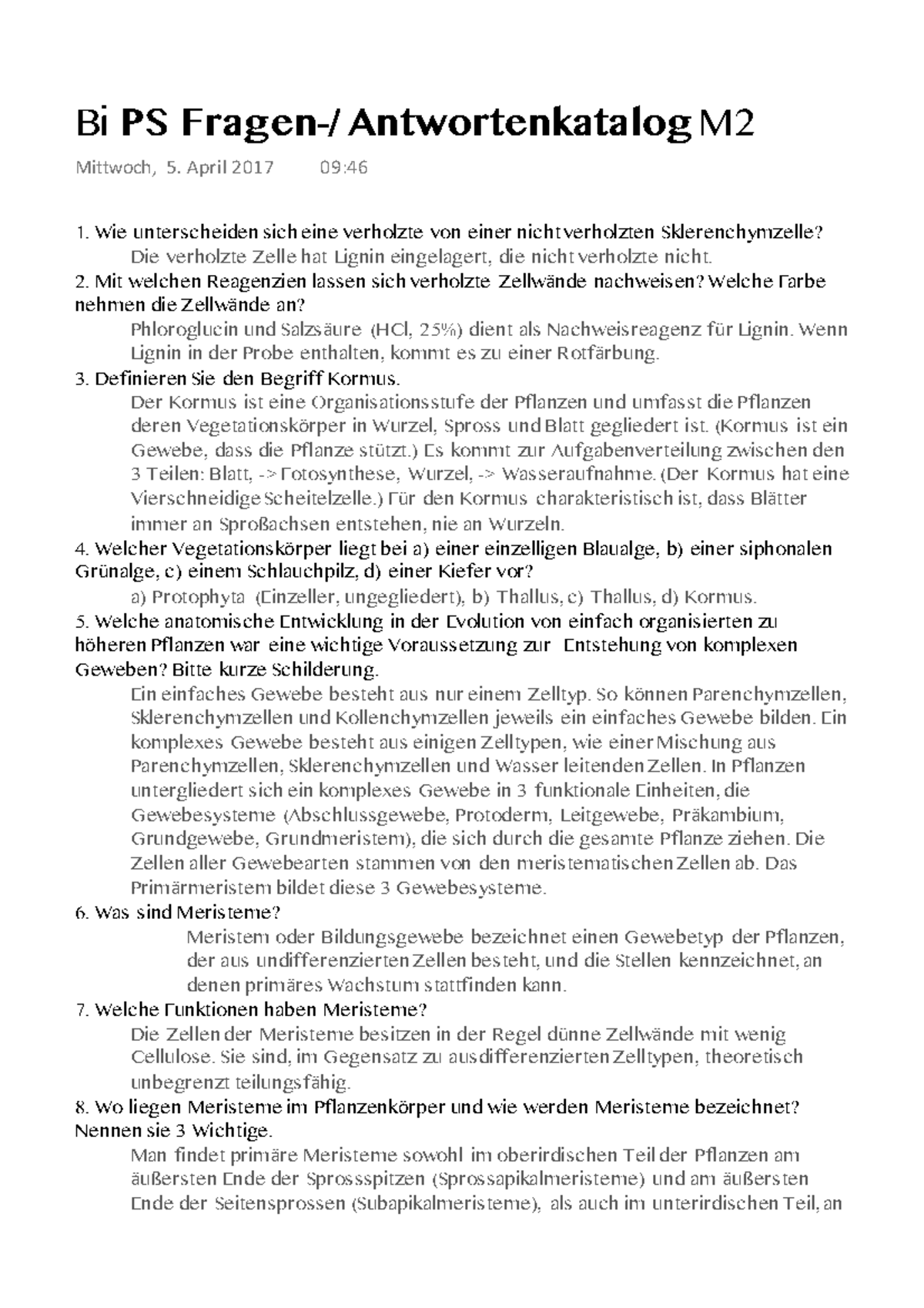 Klausur Winter 2016/2017, Fragen und Antworten - Wie unterscheiden sich eine verholzte von einer ...