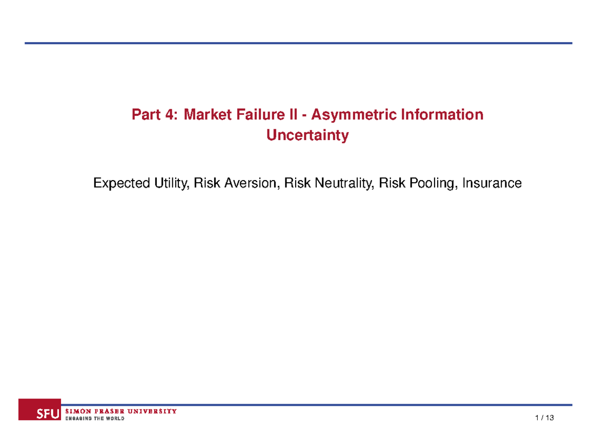 4-uncertainty-handout - Part 4: Market Failure II - Asymmetric ...