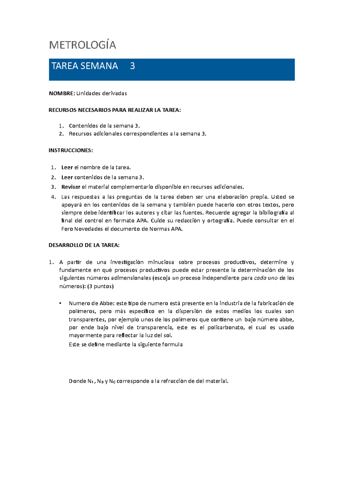 Borrador - tarea semana 2 metrologia - METROLOGÍA TAREA SEMANA 3 NOMBRE: Unidades derivadas ...