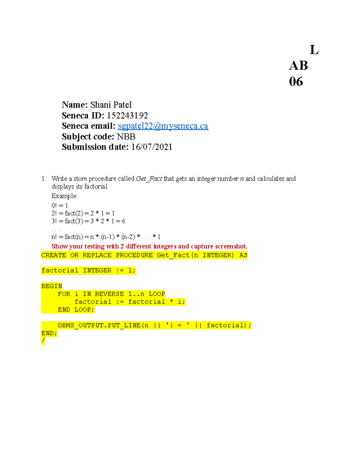Lab06 solutions - lab 6 - L AB 06 Name: Shani Patel Seneca ID: 152243192 Seneca email: - Studocu