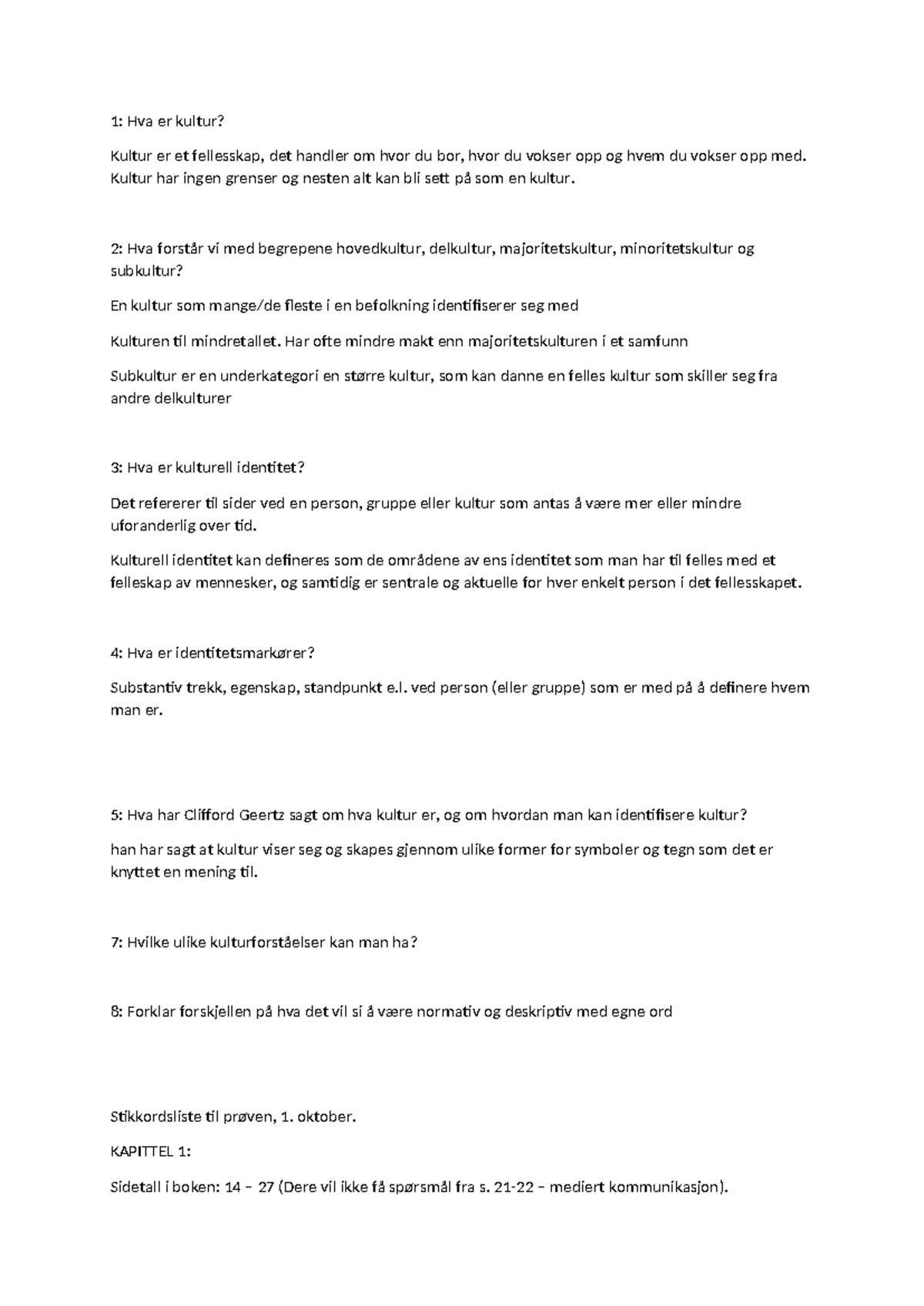 Kultur og kommunikasjon prøve notater - 1: Hva er kultur? Kultur er et fellesskap, det handler ...