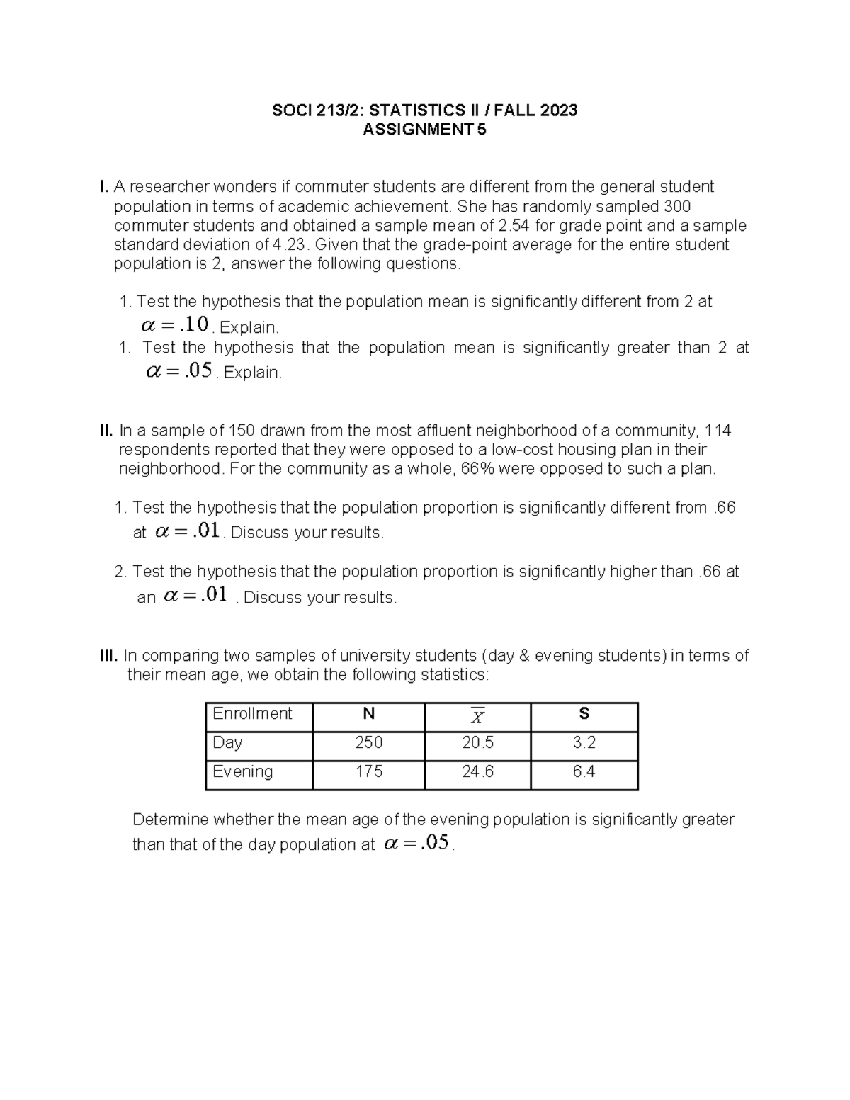 Stassign 5 (1) copy - SOCI 213/ 2 : STATISTICS II / FALL 2023 ASSIGNMENT 5 I. A researcher ...