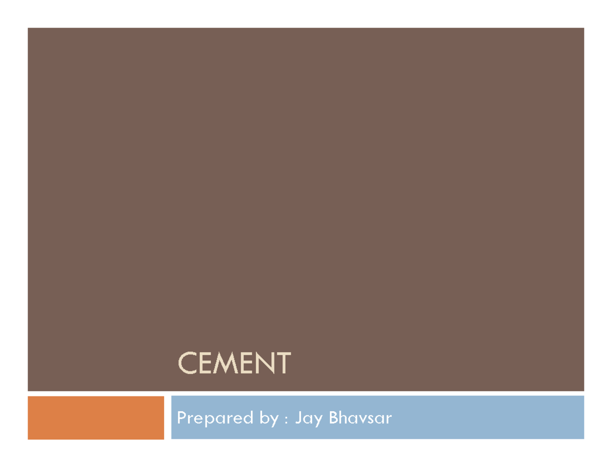 Cement lecture notes 1 - Civil Engineering - CEMENT Prepared by : Jay ...