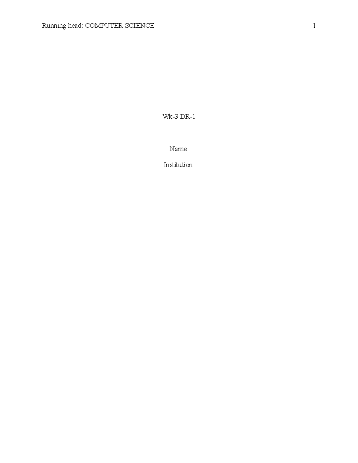 Weekly Discussion - Grade: B - Running head: COMPUTER SCIENCE 1 Wk-3 DR ...