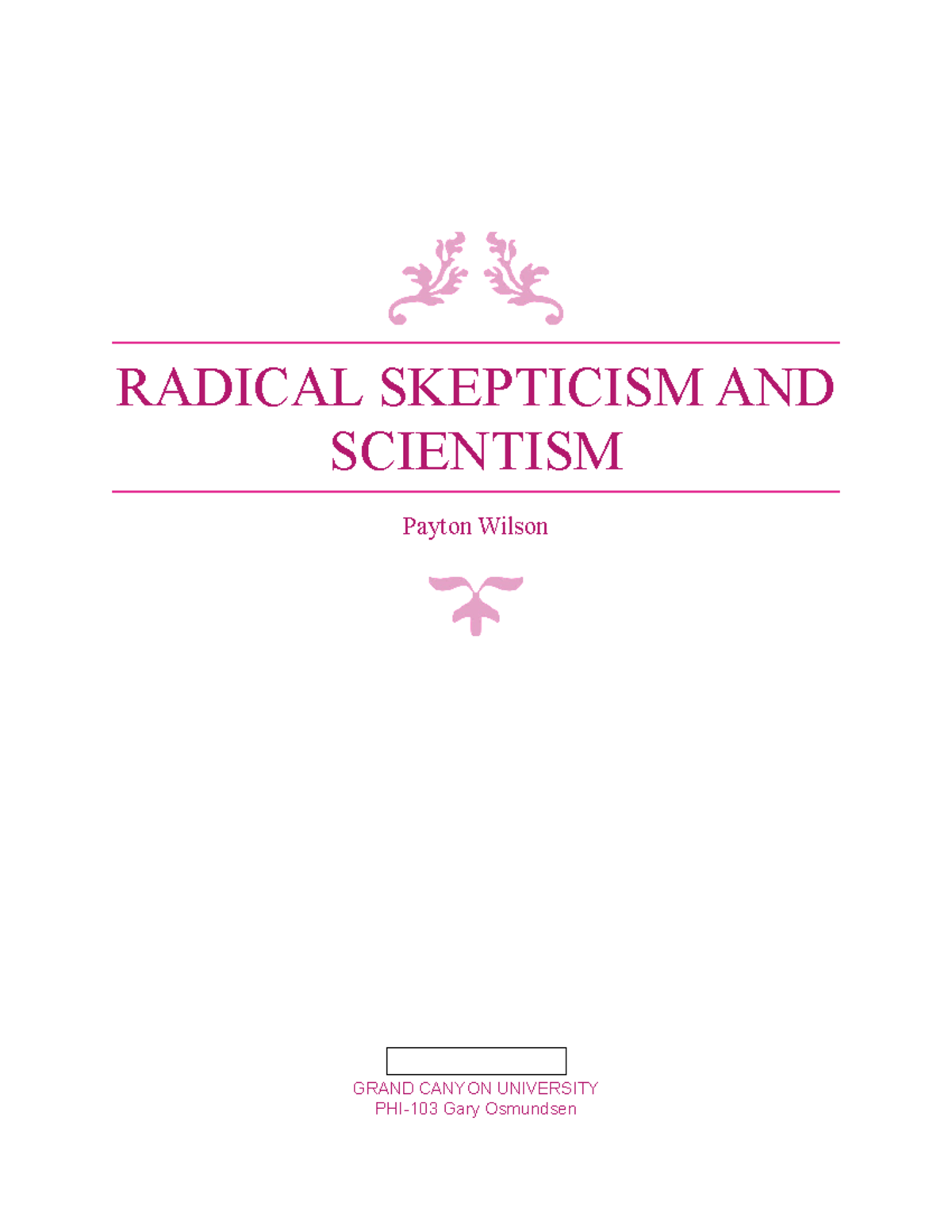 Radical Skepticism and Scientism-Payton Wilson - RADICAL SKEPTICISM AND ...