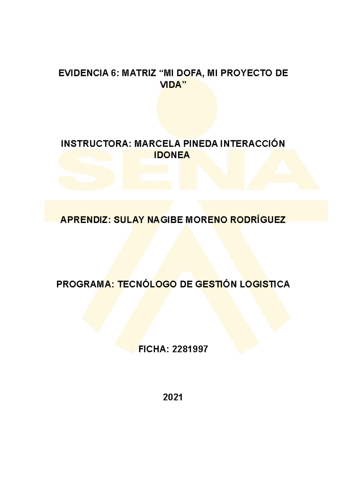 Matriz mi dofa - TRABAJO - EVIDENCIA 6: MATRIZ “MI DOFA, MI PROYECTO DE ...