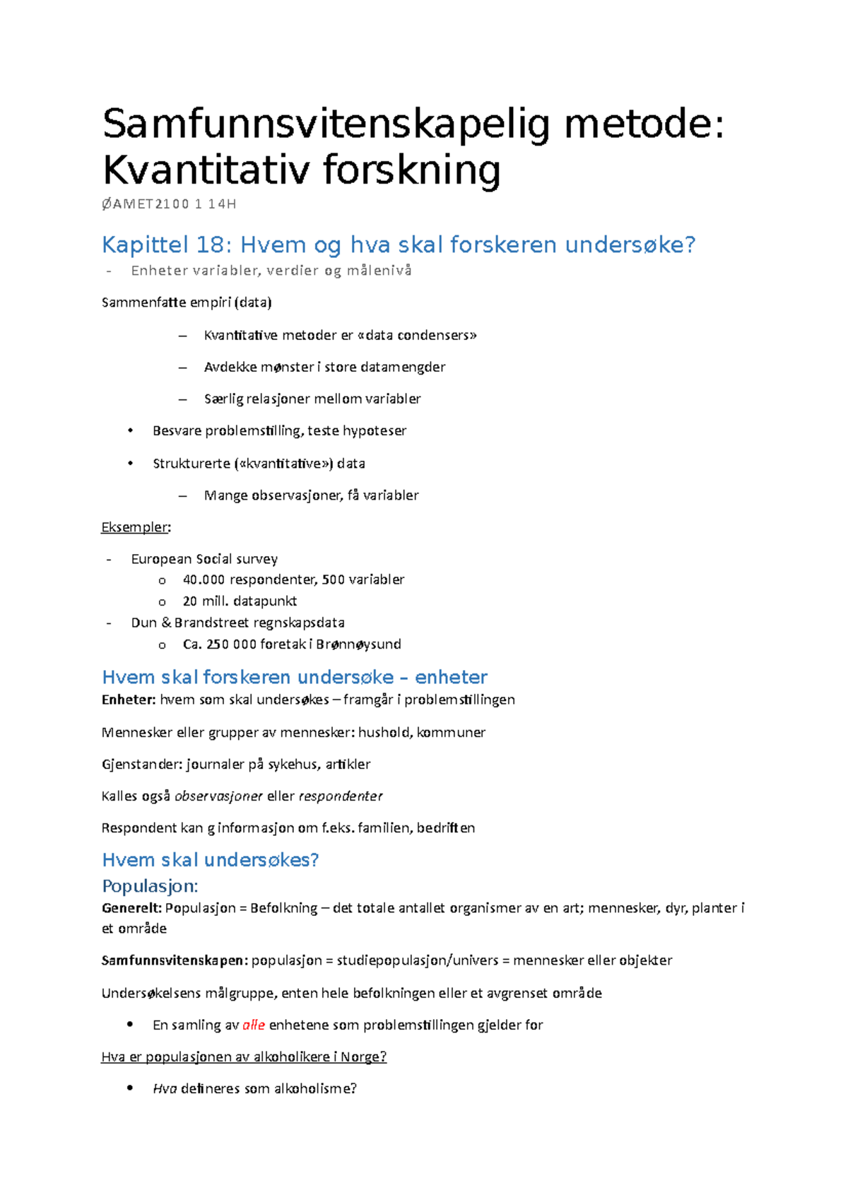 Notater Kvantitativ forskning 2 - Samfunnsvitenskapelig 1 18: Hvem og hva skal forskeren ...