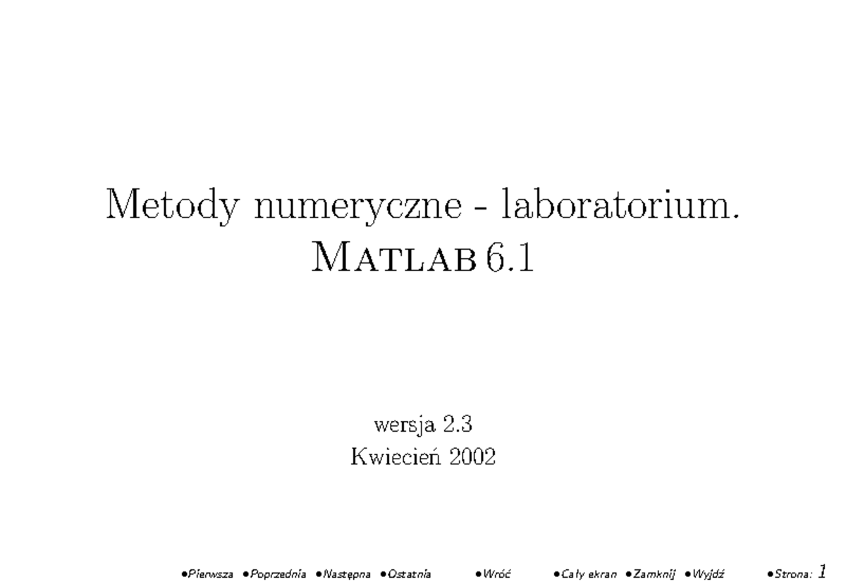 Matlab - opis podstaw - Metody numeryczne - laboratorium. Matlab 6. wersja 2. Kwiecień 2002 Spis ...