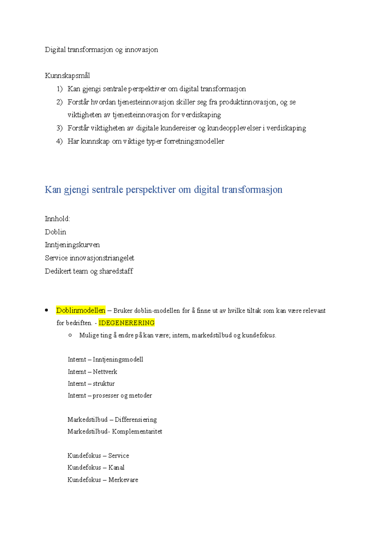 Digital transformasjon Eksamen - Digital transformasjon og innovasjon Kunnskapsmål 1) Kan gjengi ...