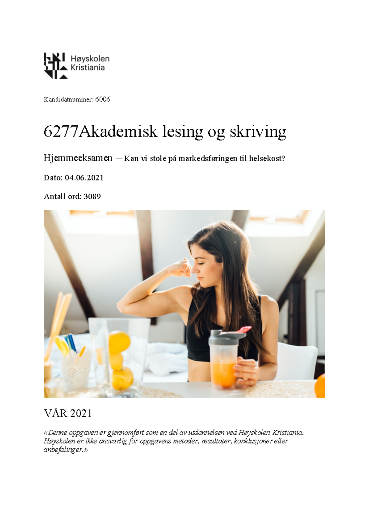 Hjemmeeksamen Akademisk - Kandidatnummer: 6006 6277Akademisk lesing og ...