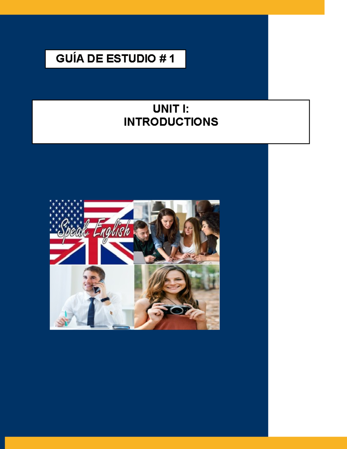Guide UNIT 1 - A1 -A -2021 - GUÍA DE ESTUDIO # 1 UNIT I: INTRODUCTIONS ...