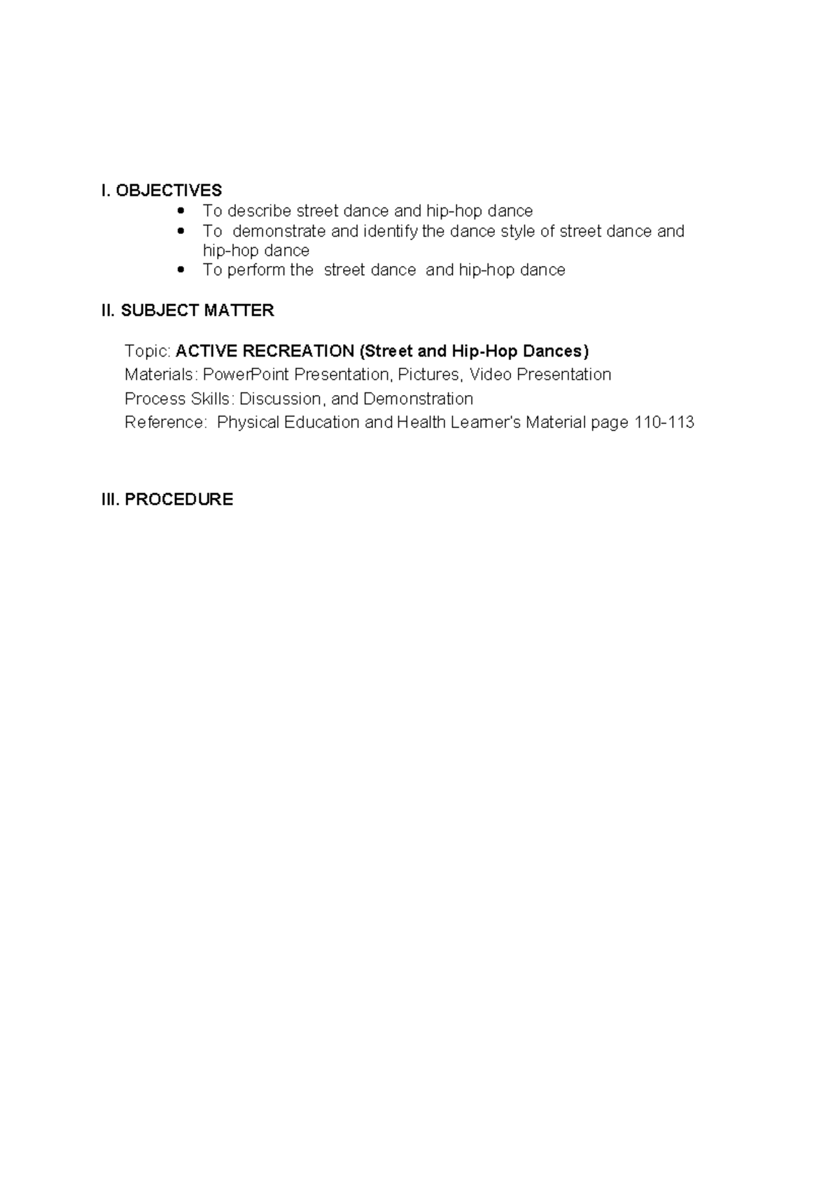 PE 10 - Final - Summary Education - I. OBJECTIVES To describe street dance and hip-hop dance To ...