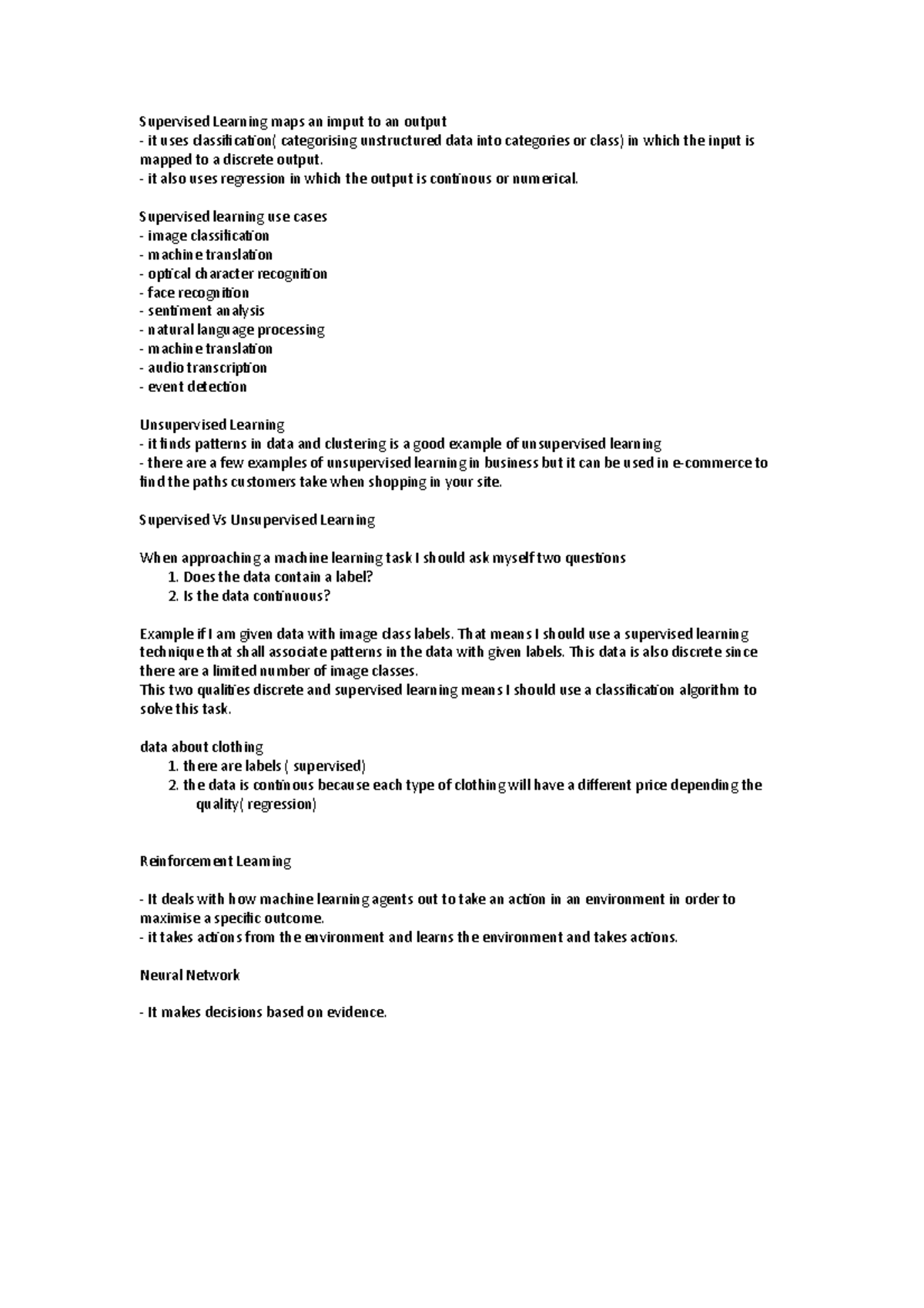 Supervised Learning maps an imput to an output - it also uses ...