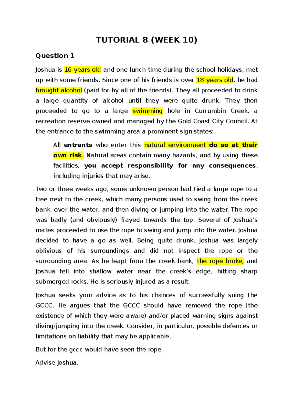 Tort w10 - TUTORIAL 8 (WEEK 10) Question 1 Joshua is 16 years old and one lunch time during the ...