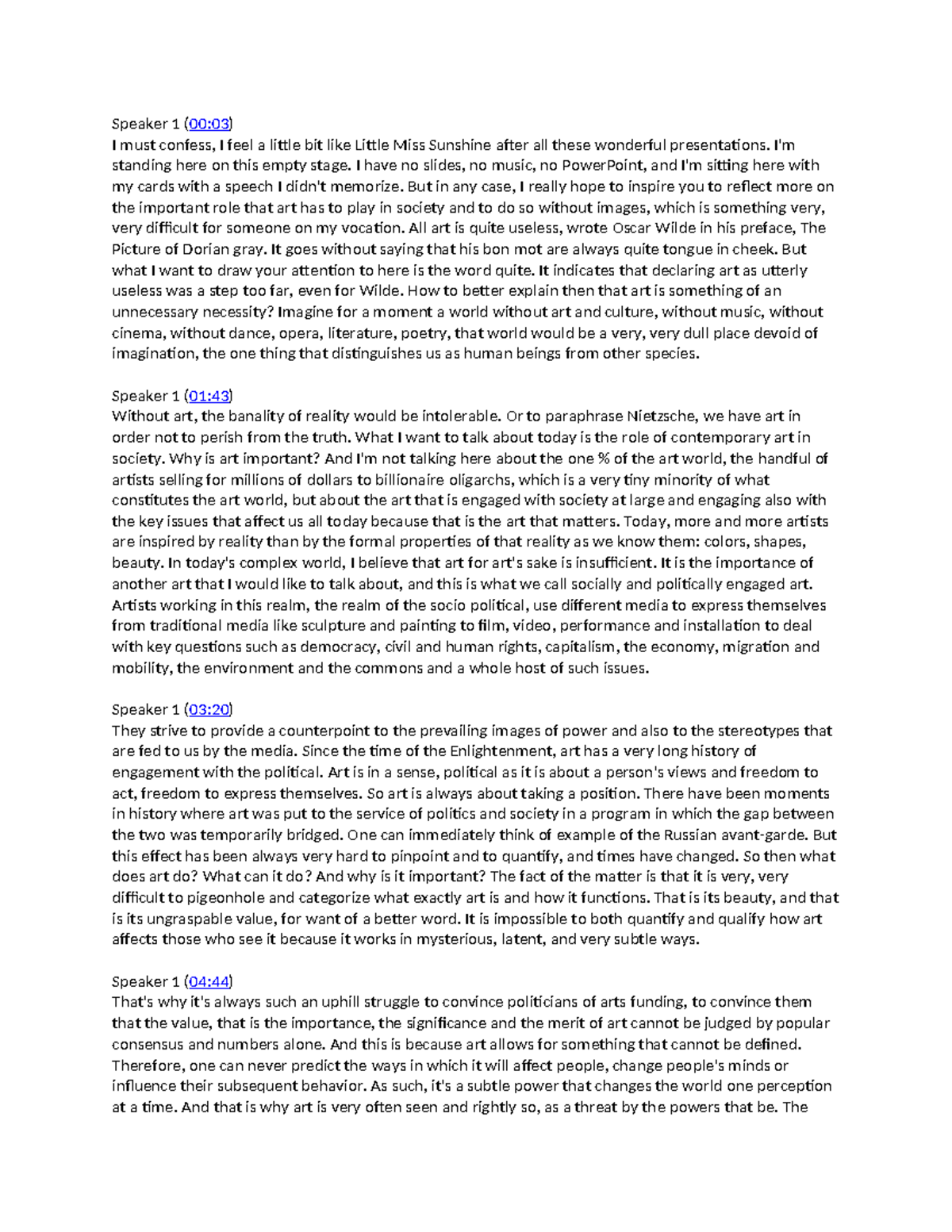 Why is Art Important by Katerina Gregos - Speaker 1 (00:03) I must ...