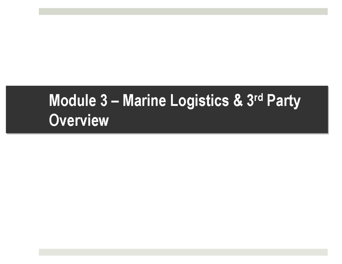 Module 3 Marine Logistics & 3rd Party Overview - Module 3 – Marine ...