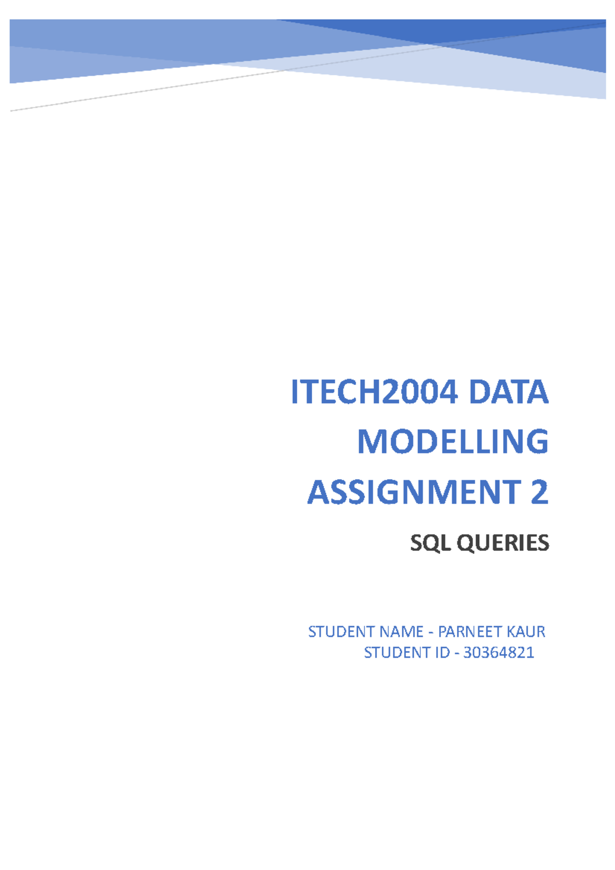 ITECH2004 Assignment 2 PARNEET KAUR ASSIGNMENT - STUDENT NAME - PARNEET KAUR STUDENT ID ...