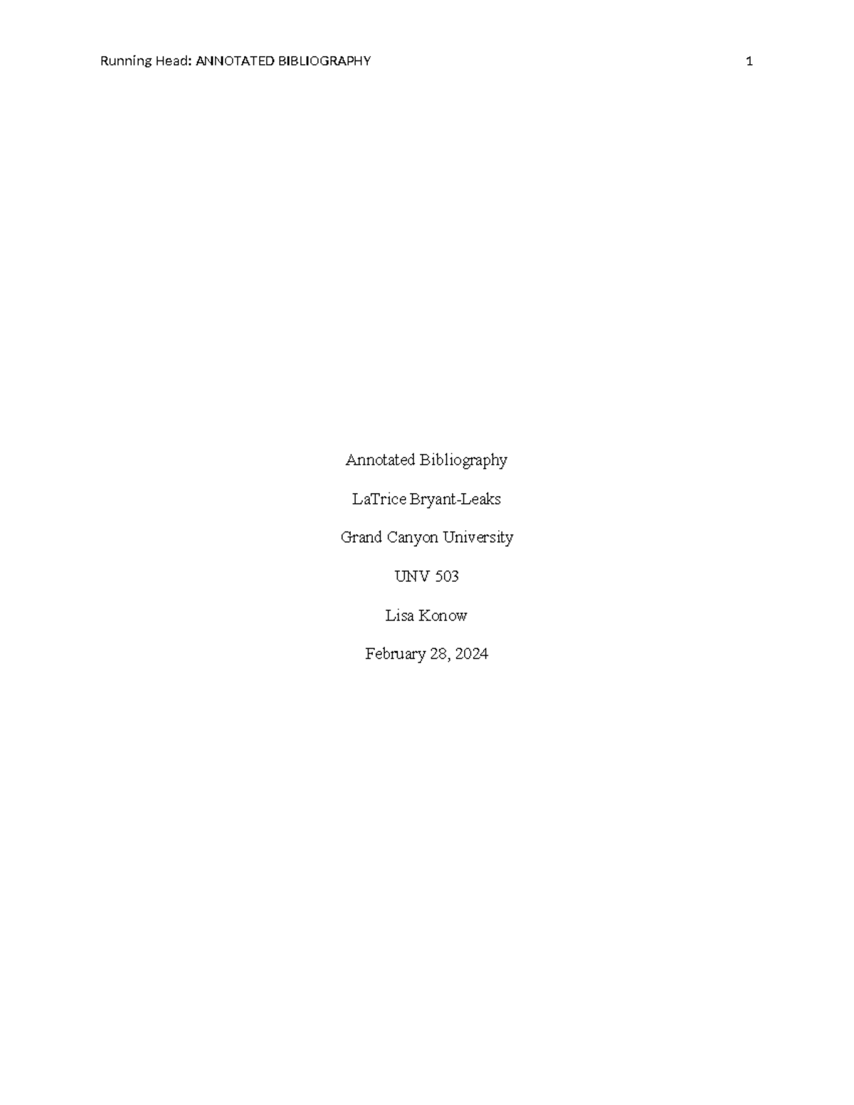 Annotated Bibliography - Running Head: ANNOTATED BIBLIOGRAPHY 1 Annotated Bibliography LaTrice ...