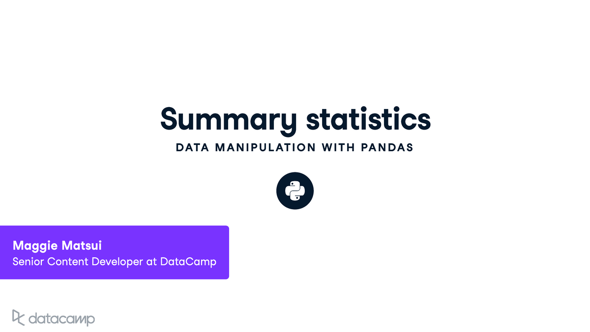 Chapter 2-Aggregating Data Frames - Summary statistics D ATA M A N I P U L AT I O N W I T H PA N ...