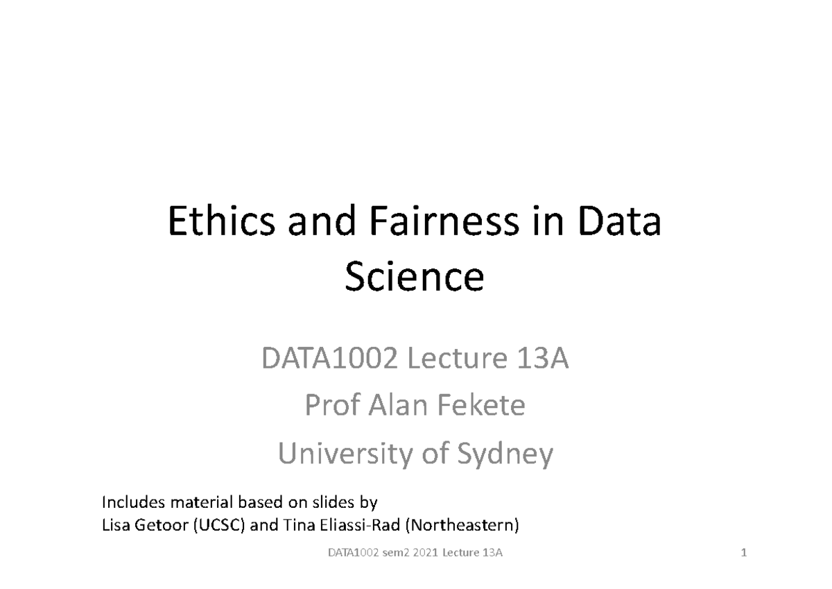 13A - ethics and fairness | DATA1002 2021.2 - DATA1002 - USyd - Studocu