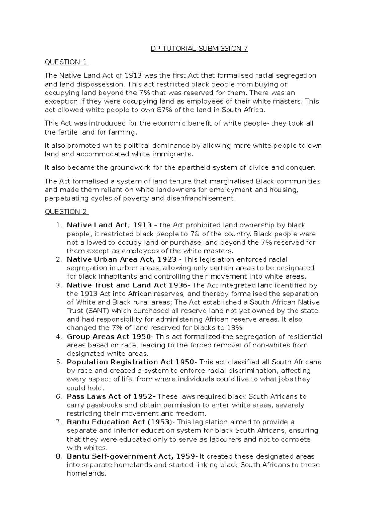 DP Tutorial Submission 7 - DP TUTORIAL SUBMISSION 7 QUESTION 1 The Native Land Act of 1913 was ...