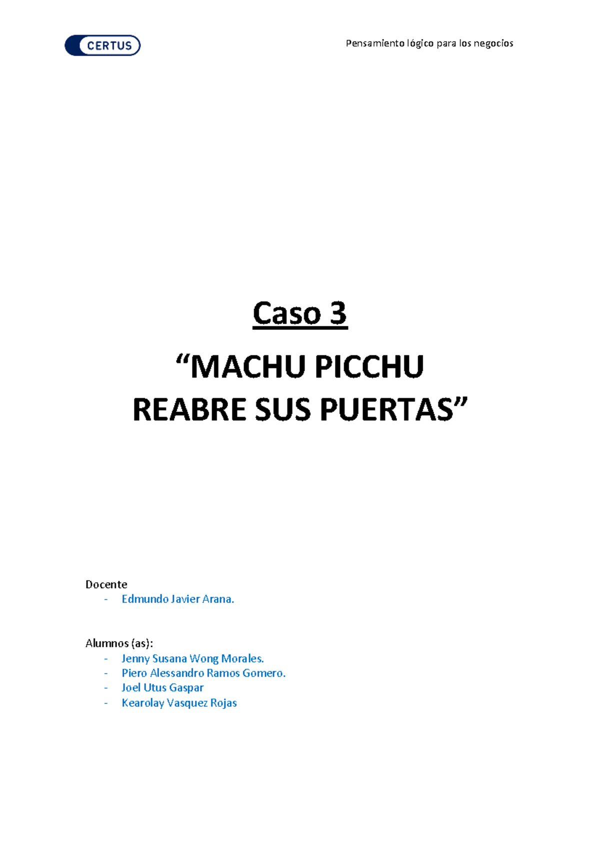 CASO 3 Machu Picchu Reabre SUS Puertas-1 - Caso 3 “MACHU PICCHU REABRE SUS PUERTAS” Docente ...