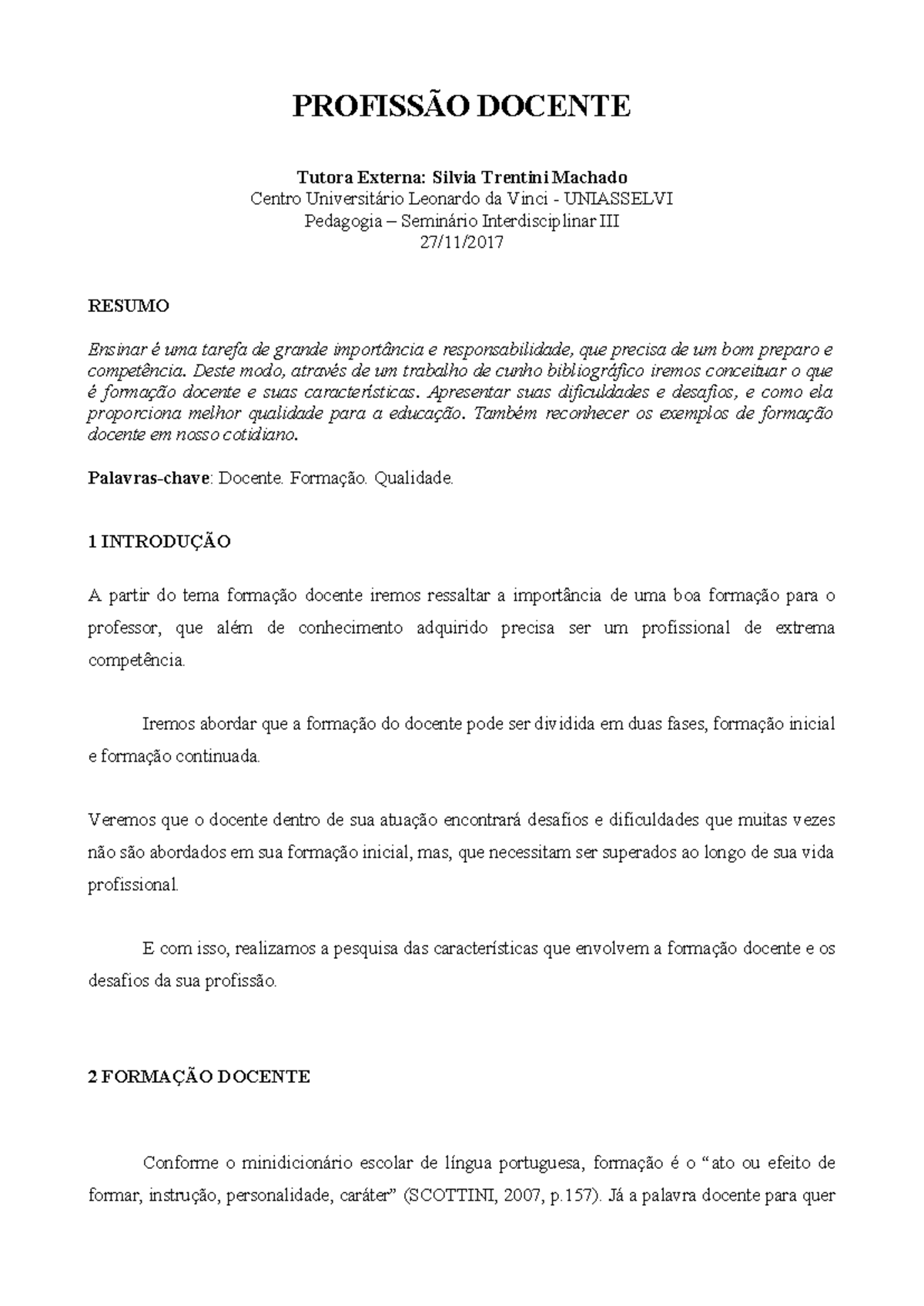 Paper III- profissão docente - PROFISSÃO DOCENTE Tutora Externa: Silvia ...