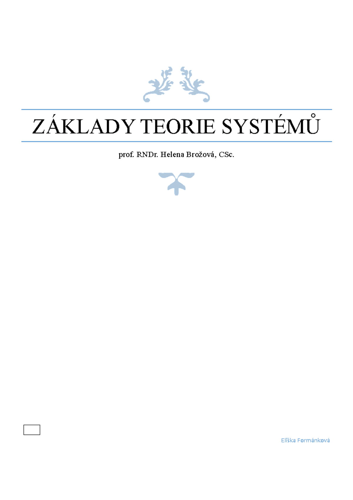 Úvod do teorie systémů 1 - ZÁKLADY TEORIE SYSTÉMŮ prof. RNDr. Helena ...