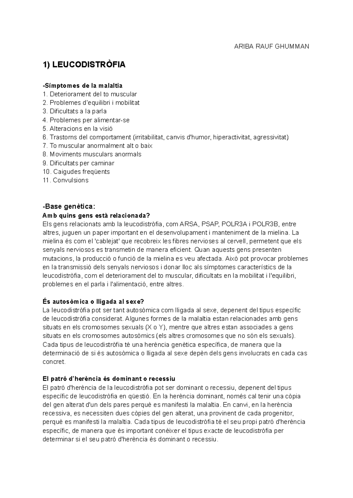 Treball BIO - ARIBA RAUF GHUMMAN 1) LEUCODISTRÒFIA -Símptomes de la malaltia 1. Deteriorament ...