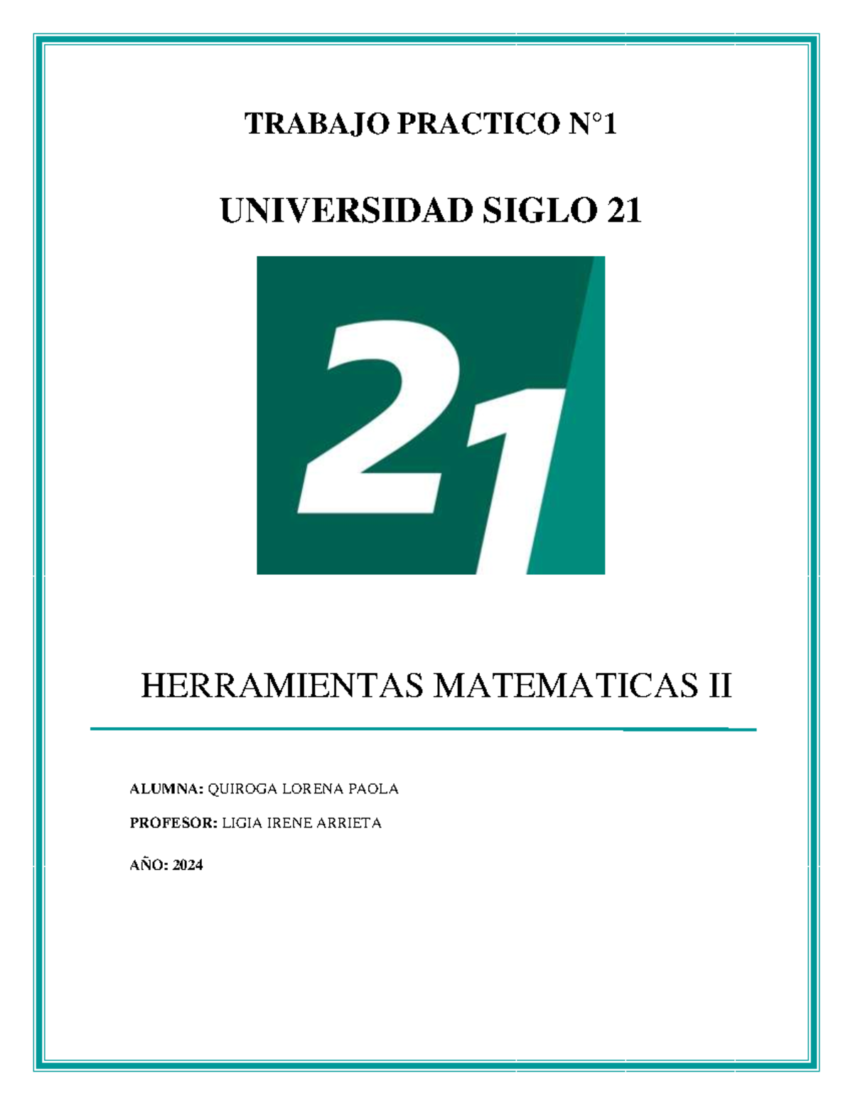 TP 1 Matematica - UNIVERSIDAD SIGLO 21 HERRAMIENTAS MATEMATICAS II TRABAJO PRACTICO N° ALUMNA ...