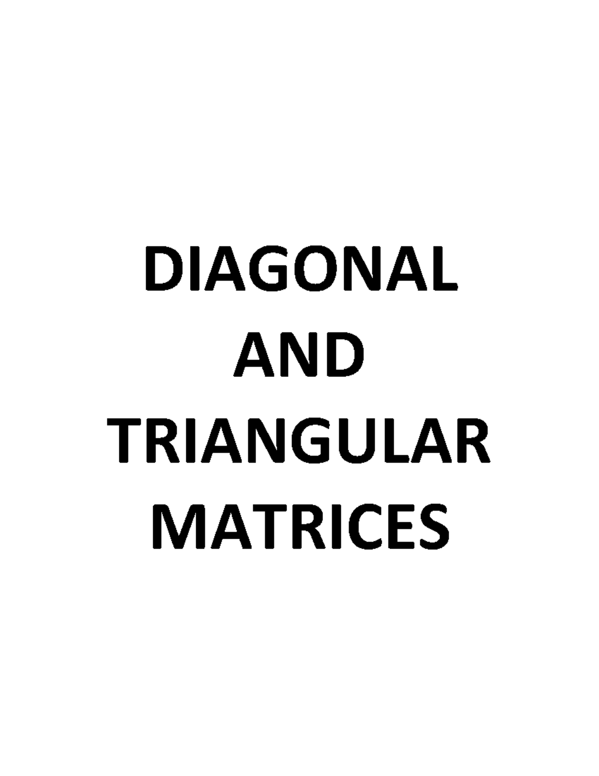 Diagonal AND Triangular Matrices math204 concordia - DIAGONAL AND ...
