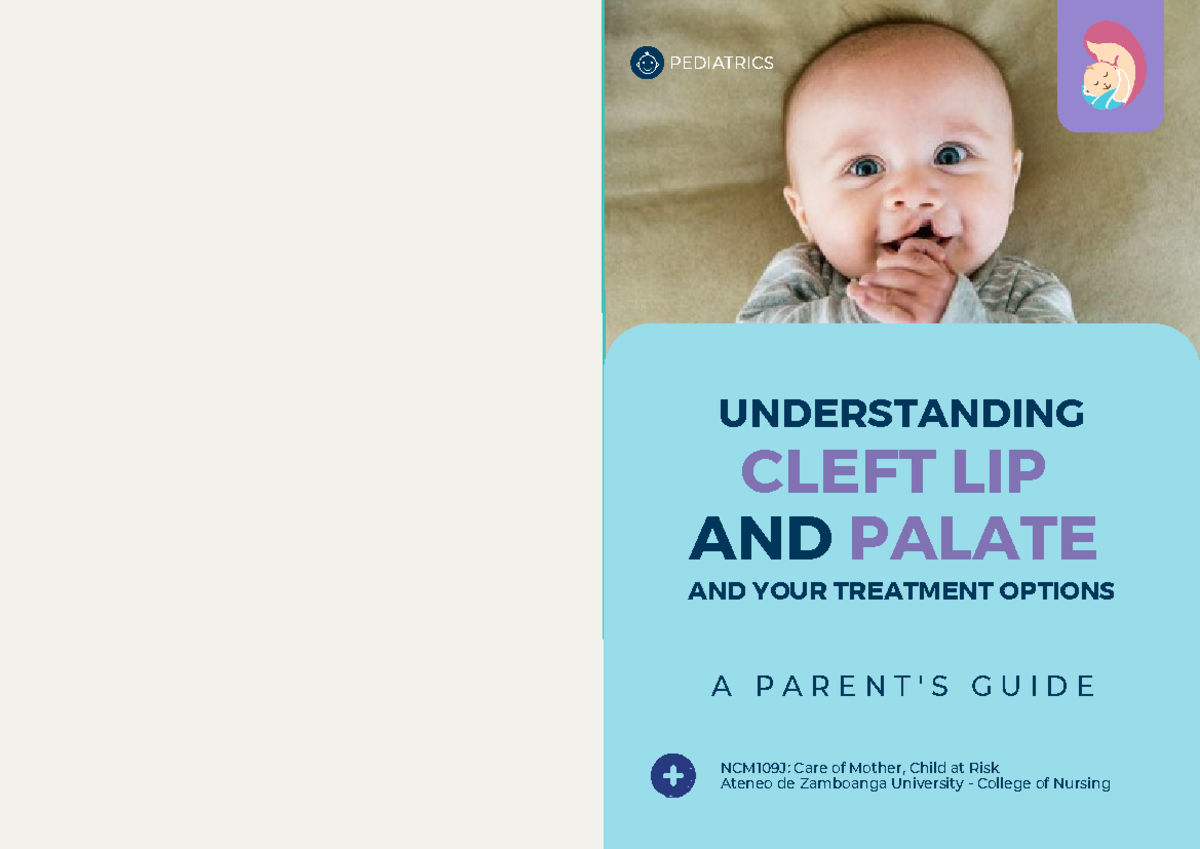 Booklet - Cleft Lip and Palate - PEDIATRICS A P A R E N T ' S G U I D E NCM109J: Care of Mother ...